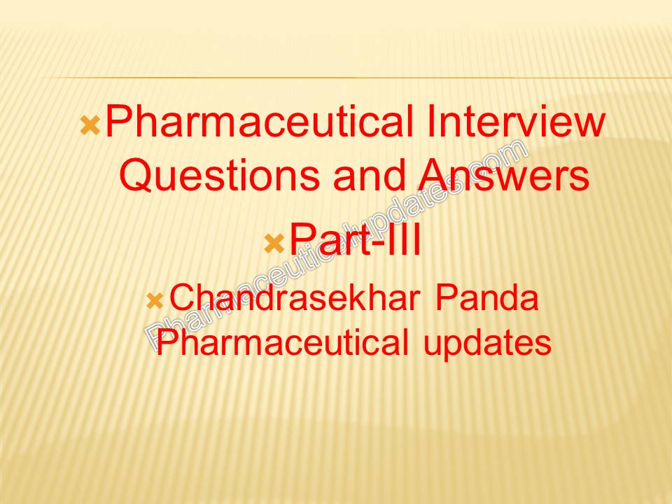 Pharmaceutical Interview Questions & Answers- Part III – Pharmaceutical ...