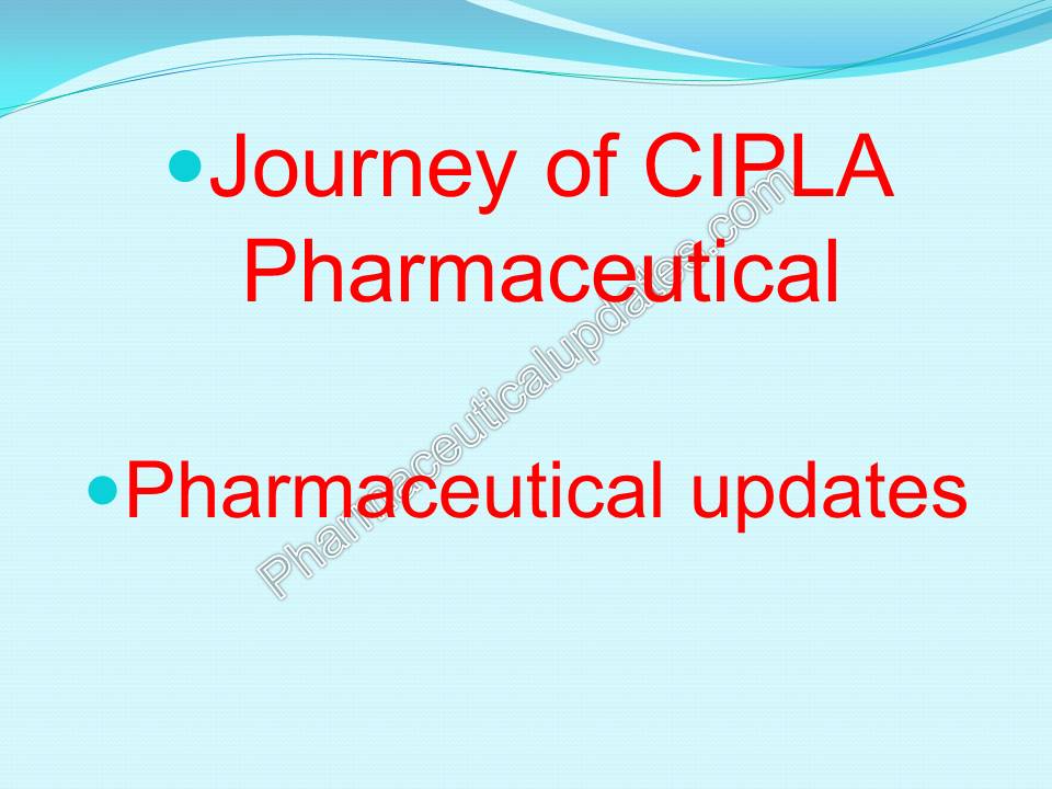 Journey of Cipla Pharmaceutical – Pharmaceutical Updates