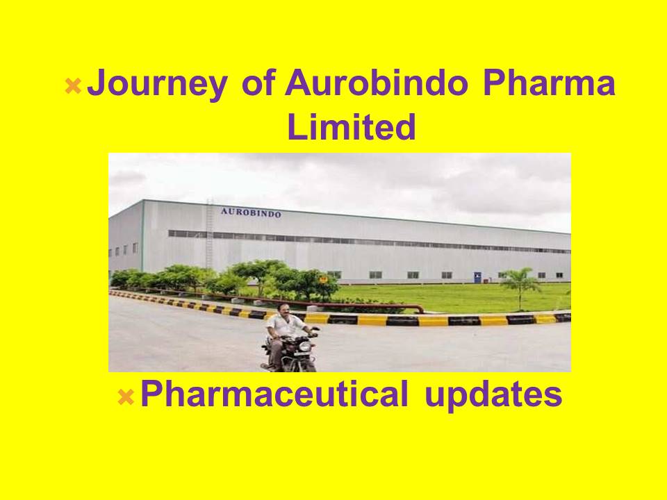 Journey of Aurobindo Pharma Limited – Pharmaceutical Updates